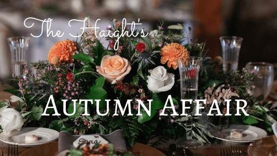 The Haight BlogThe Haight’s Autumn Affairmaking any occasion unforgettable